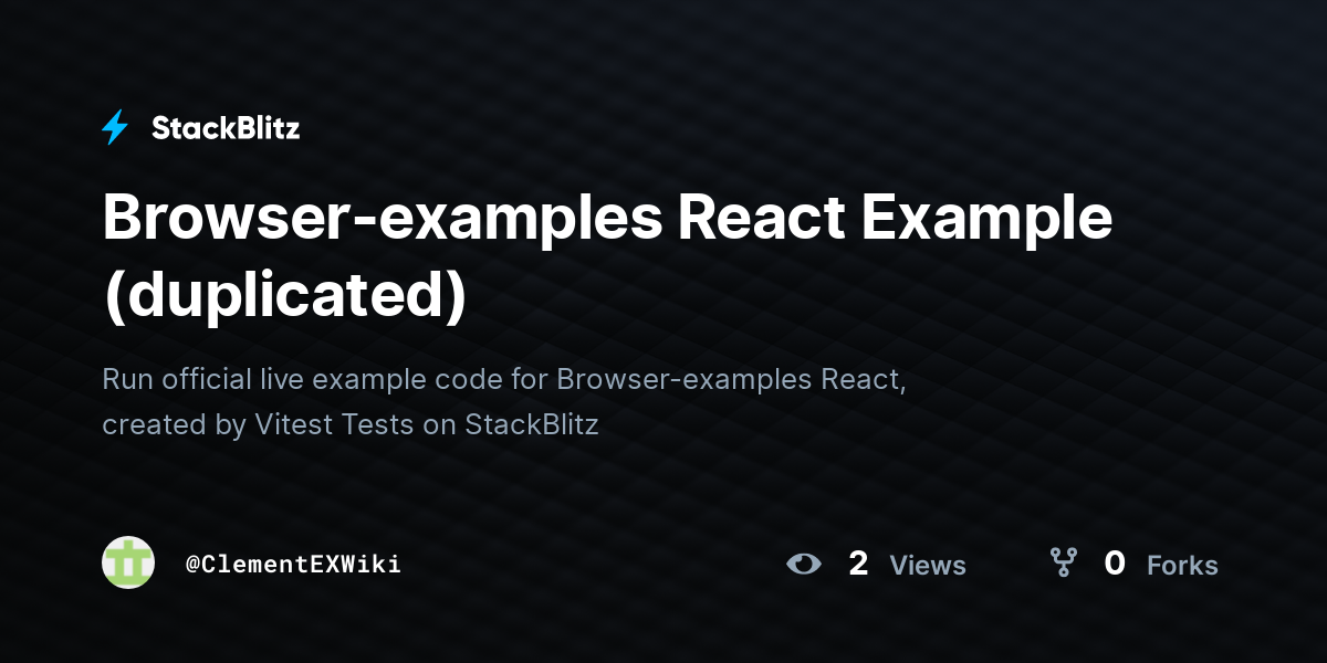 Browser-examples React Example (duplicated) - StackBlitz