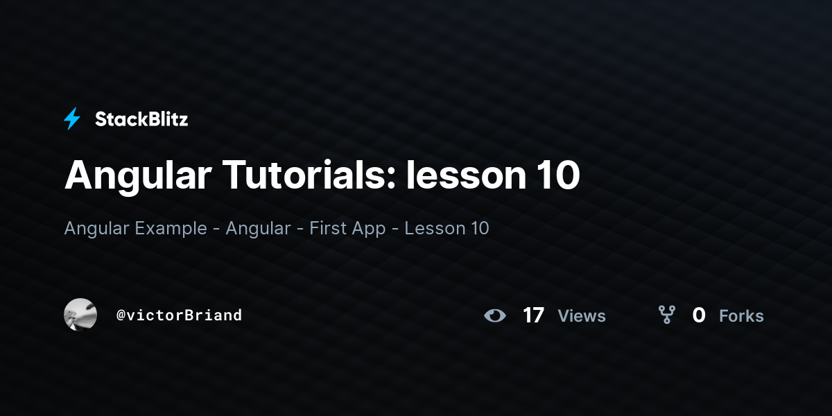 Angular Tutorials: lesson 10 - StackBlitz