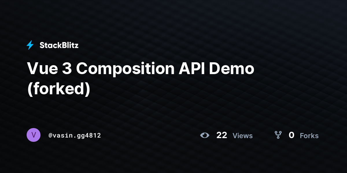 Vue 3 Composition API Demo (forked) - StackBlitz Vue 3 Composition API Demo (forked) - StackBlitz