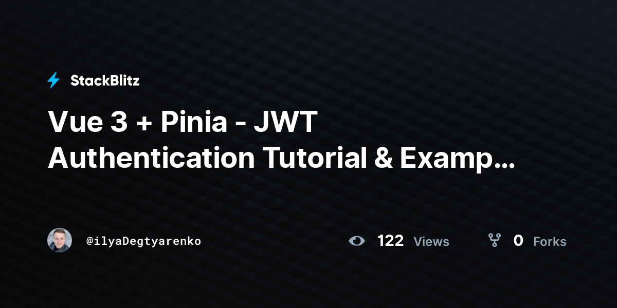 Vue 3 + Pinia - JWT Authentication Tutorial & Example (forked) - StackBlitz Vue 3 + Pinia - JWT Authentication Tutorial & Example (forked) - StackBlitz