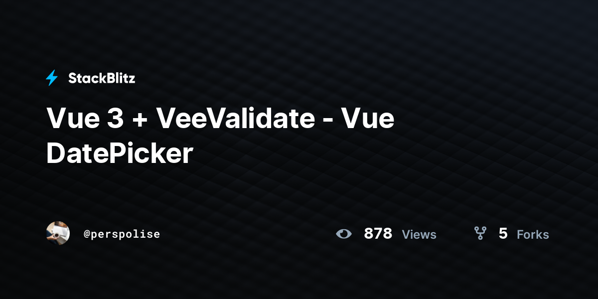 Vue 3 + VeeValidate - Vue DatePicker - StackBlitz Vue 3 + VeeValidate - Vue DatePicker - StackBlitz