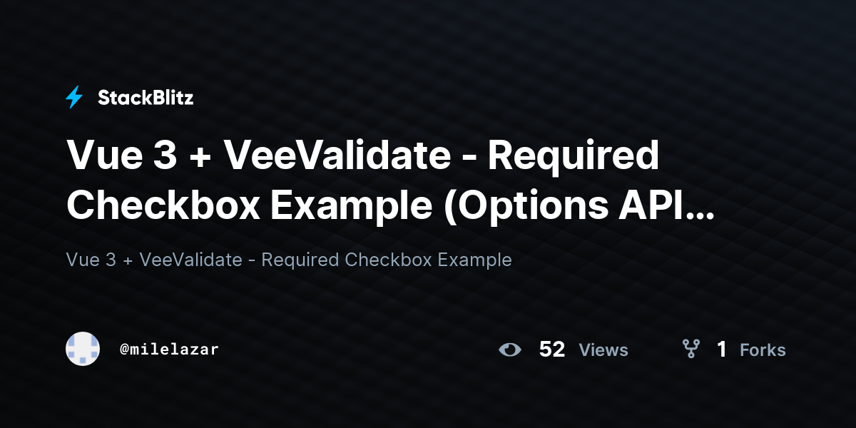 Vue 3 + VeeValidate - Required Checkbox Example (Options API) (forked) - StackBlitz