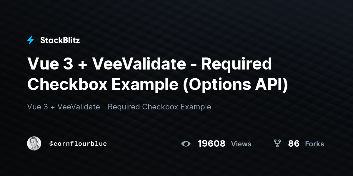 Vue 3 + VeeValidate - Required Checkbox Example (Options API) - StackBlitz Vue 3 + VeeValidate - Required Checkbox Example (Options API) - StackBlitz