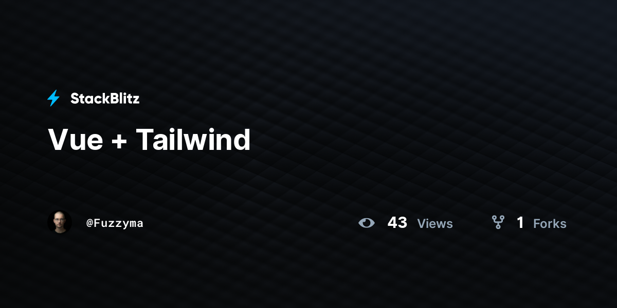 Vue + Tailwind - StackBlitz