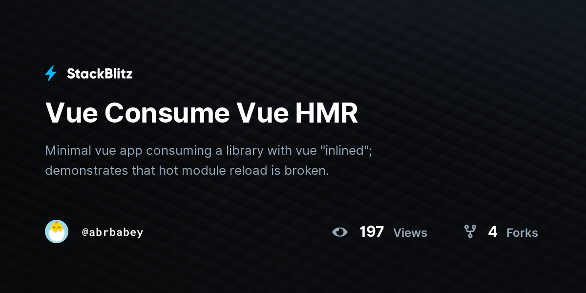 Vue Consume Vue HMR - StackBlitz Vue Consume Vue HMR - StackBlitz