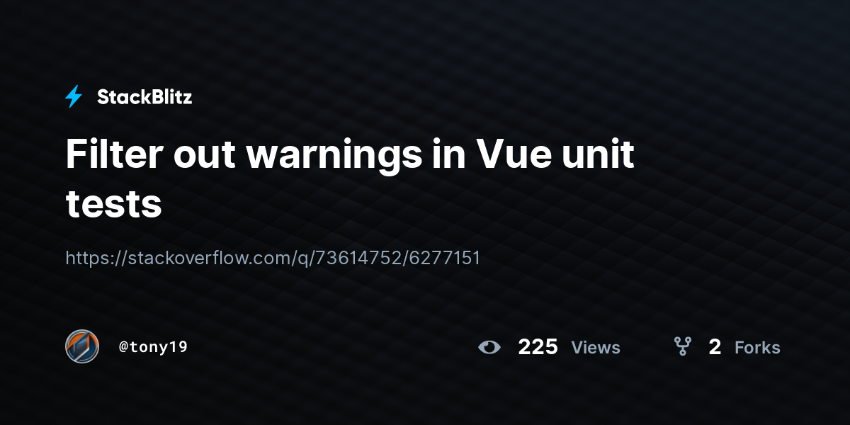 Filter out warnings in Vue unit tests - StackBlitz Filter out warnings in Vue unit tests - StackBlitz