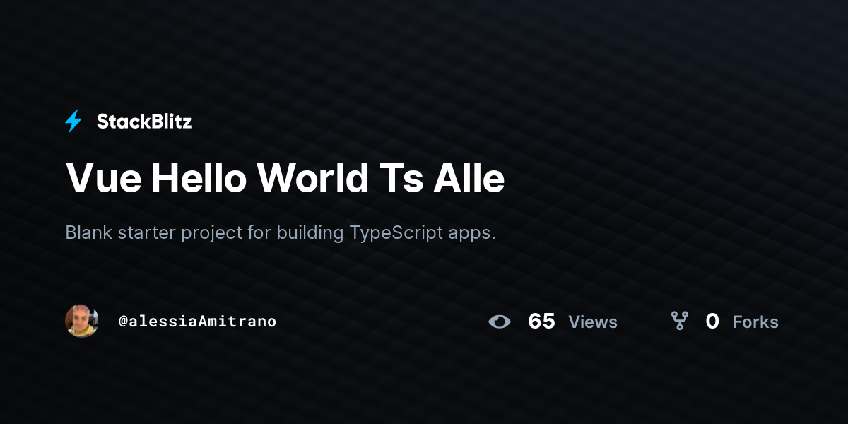 Vue Hello World Ts Alle - StackBlitz Vue Hello World Ts Alle - StackBlitz
