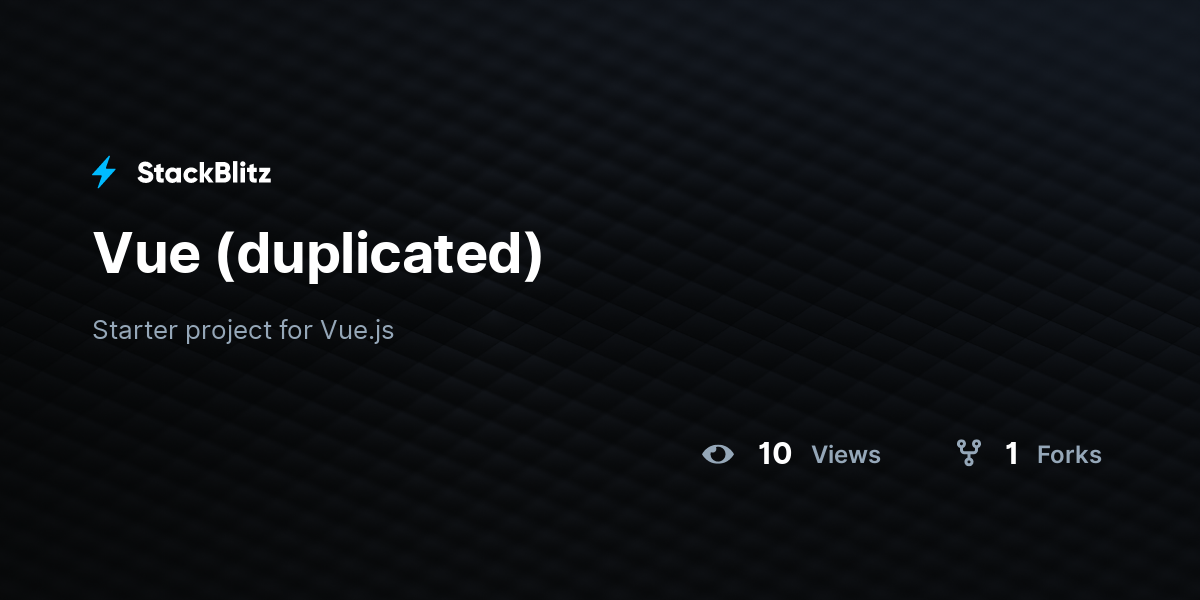 Vue (duplicated) - StackBlitz