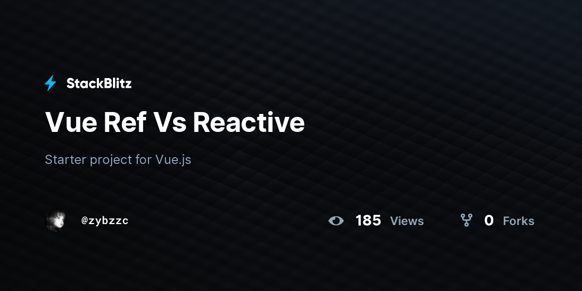 Vue Ref Vs Reactive - StackBlitz Vue Ref Vs Reactive - StackBlitz