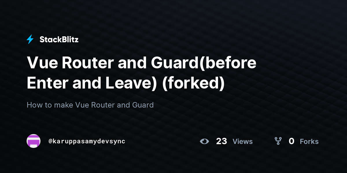 Vue Router And Guard Before Enter And Leave Forked Stackblitz