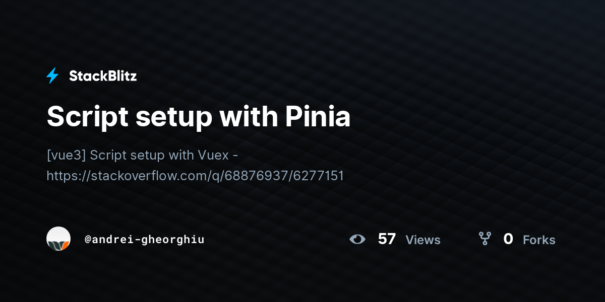 Script setup with Pinia - StackBlitz Script setup with Pinia - StackBlitz