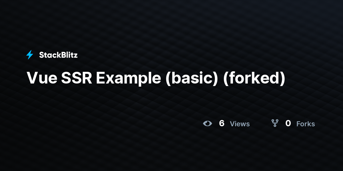 Vue SSR Example (basic) (forked) - StackBlitz