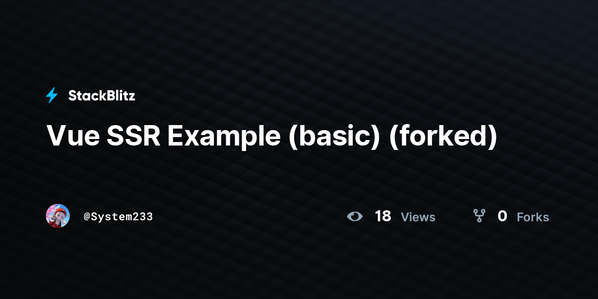 Vue SSR Example (basic) (forked) - StackBlitz