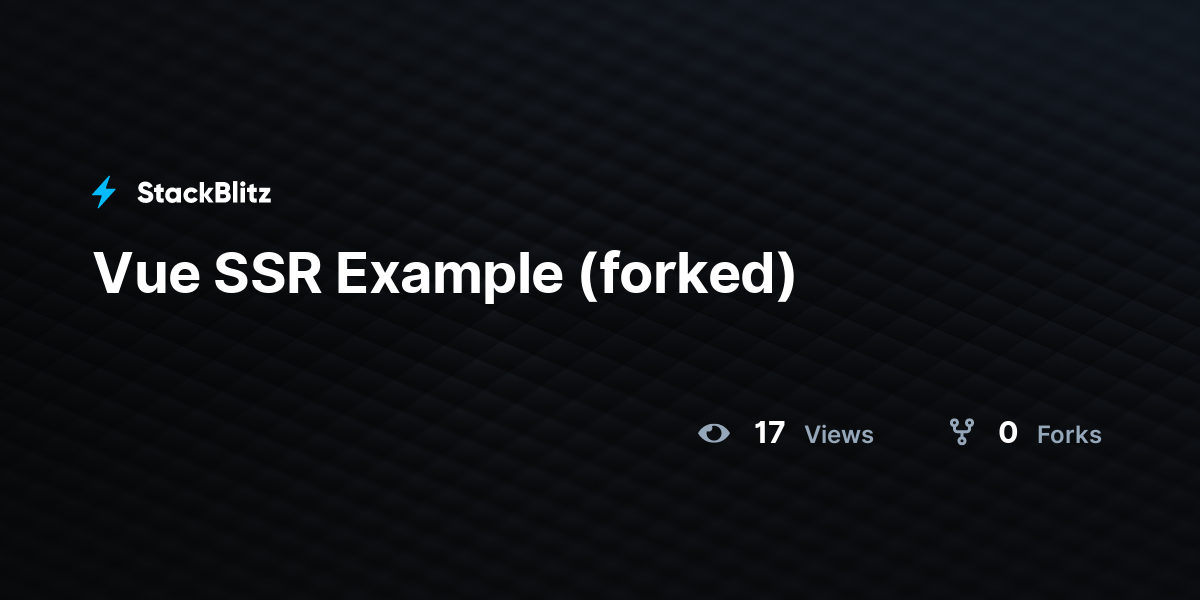 Vue SSR Example (forked) - StackBlitz