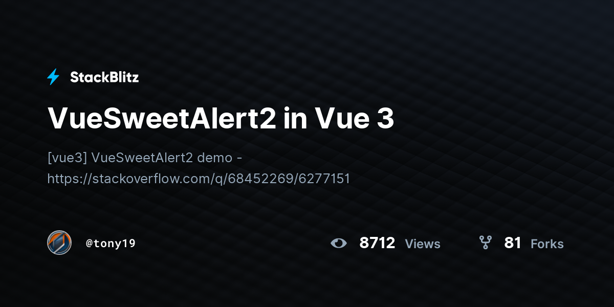 VueSweetAlert2 in Vue 3 - StackBlitz VueSweetAlert2 in Vue 3 - StackBlitz