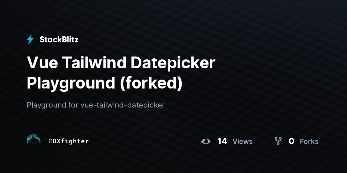 Vue Tailwind Datepicker Playground (forked) - StackBlitz Vue Tailwind Datepicker Playground (forked) - StackBlitz