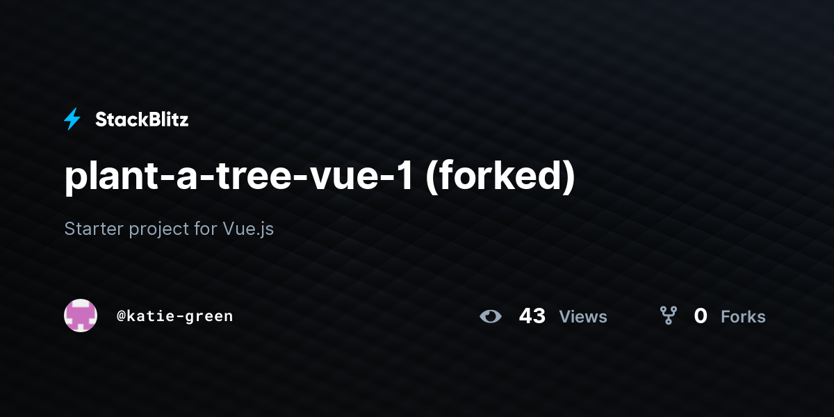 plant-a-tree-vue-1 (forked) - StackBlitz plant-a-tree-vue-1 (forked) - StackBlitz