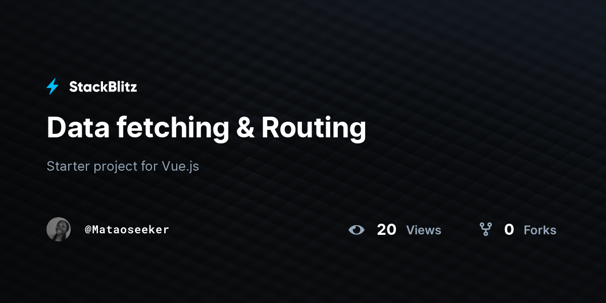 Data fetching & Routing - StackBlitz Data fetching & Routing - StackBlitz