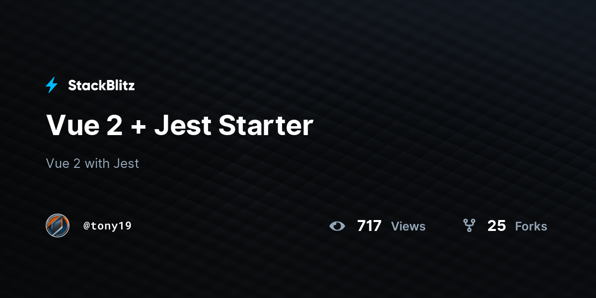 Vue 2 + Jest Starter - StackBlitz Vue 2 + Jest Starter - StackBlitz