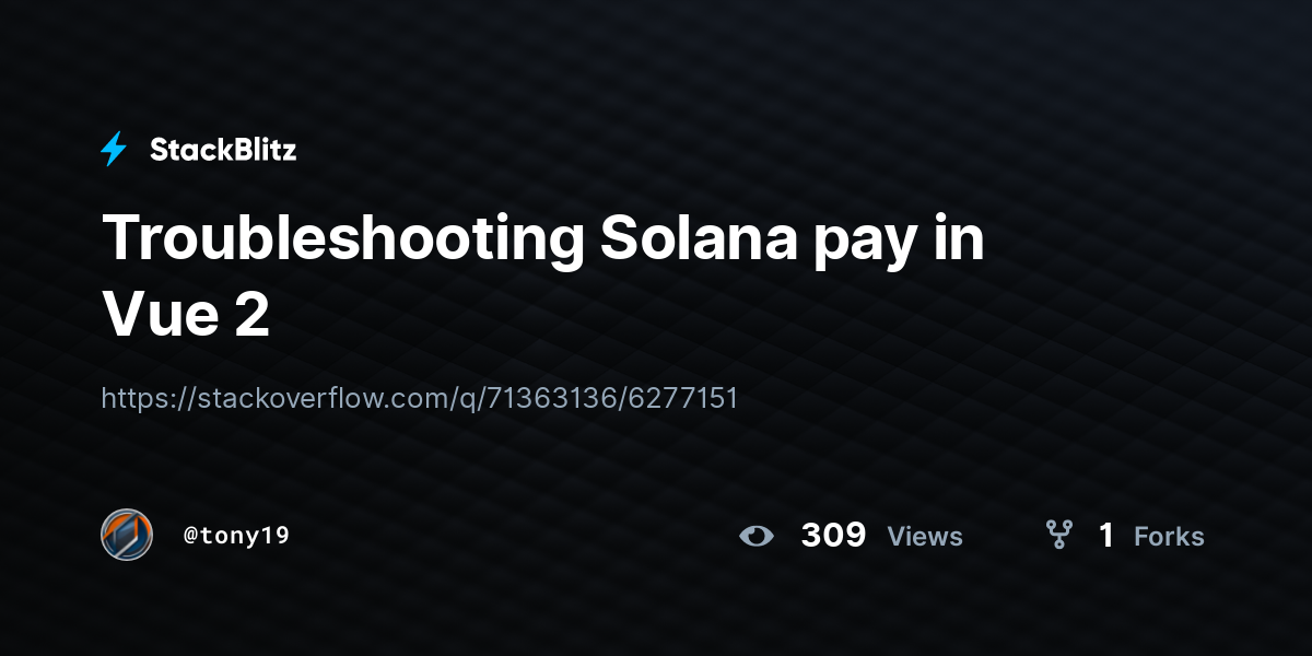 Troubleshooting Solana pay in Vue 2 - StackBlitz