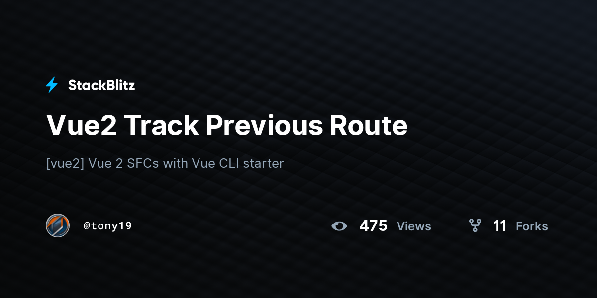 Vue2 Track Previous Route - StackBlitz Vue2 Track Previous Route - StackBlitz