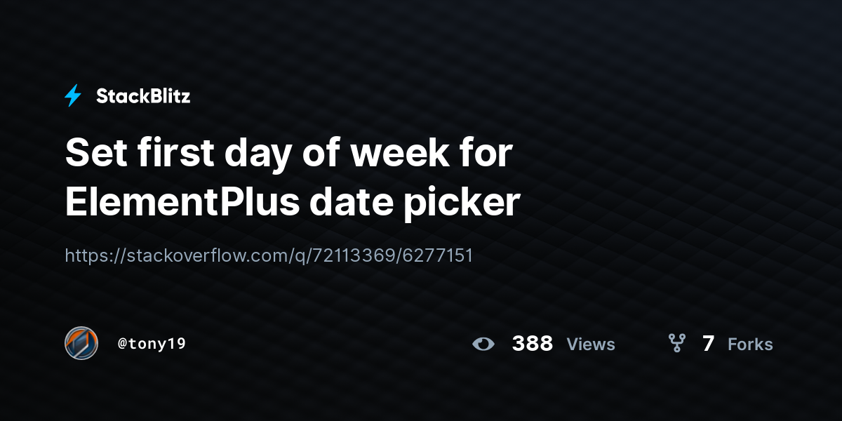 Set first day of week for ElementPlus date picker - StackBlitz