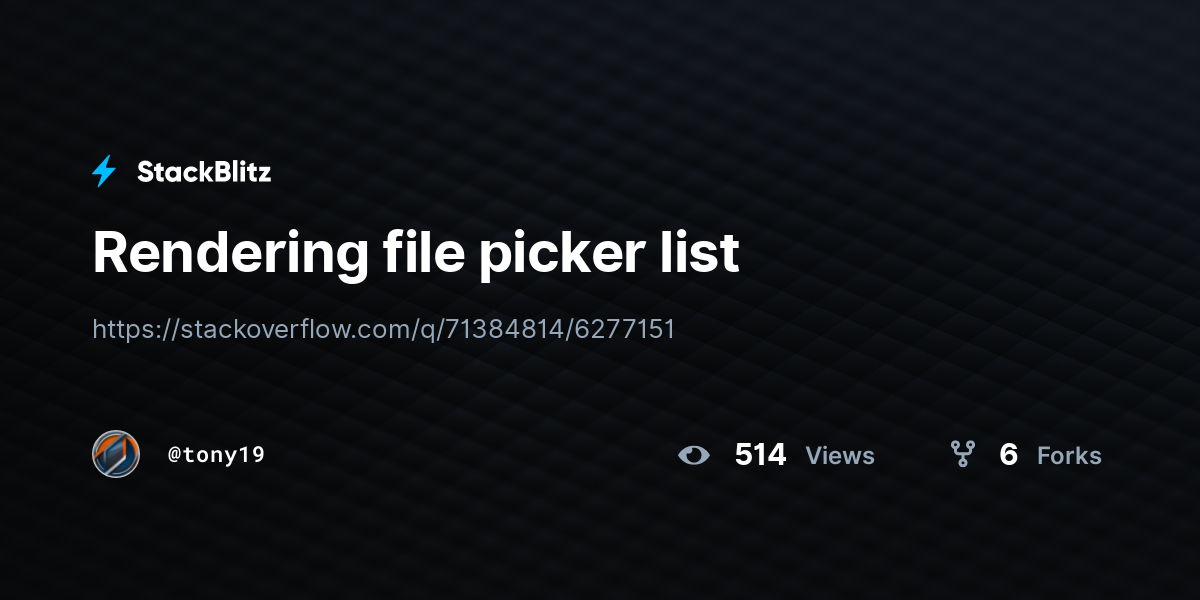 Rendering file picker list - StackBlitz