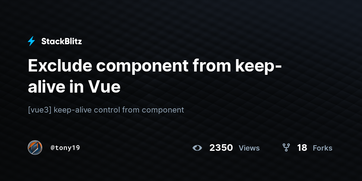 Exclude component from keep-alive in Vue - StackBlitz