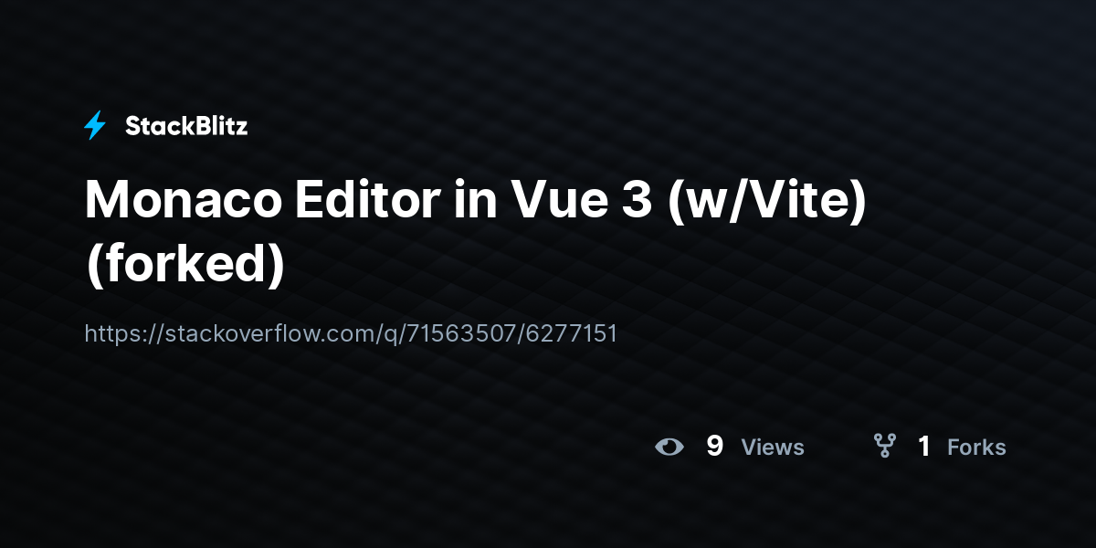 Monaco Editor in Vue 3 (w/Vite) (forked) - StackBlitz
