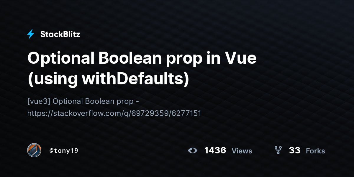Optional Boolean prop in Vue (using withDefaults) - StackBlitz