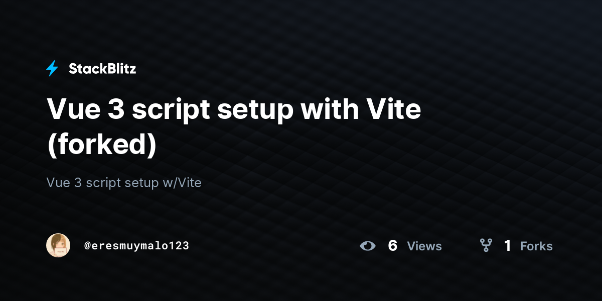 Vue 3 script setup with Vite (forked) - StackBlitz