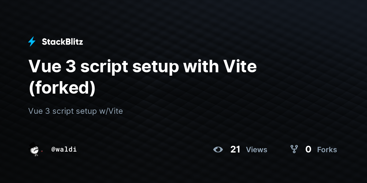 Vue 3 script setup with Vite (forked) - StackBlitz