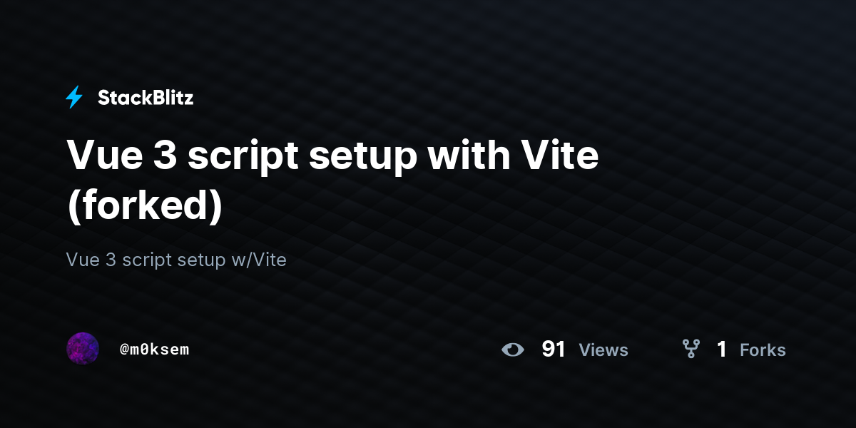 Vue 3 script setup with Vite (forked) - StackBlitz