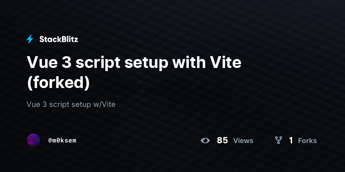 Vue 3 script setup with Vite (forked) - StackBlitz Vue 3 script setup with Vite (forked) - StackBlitz