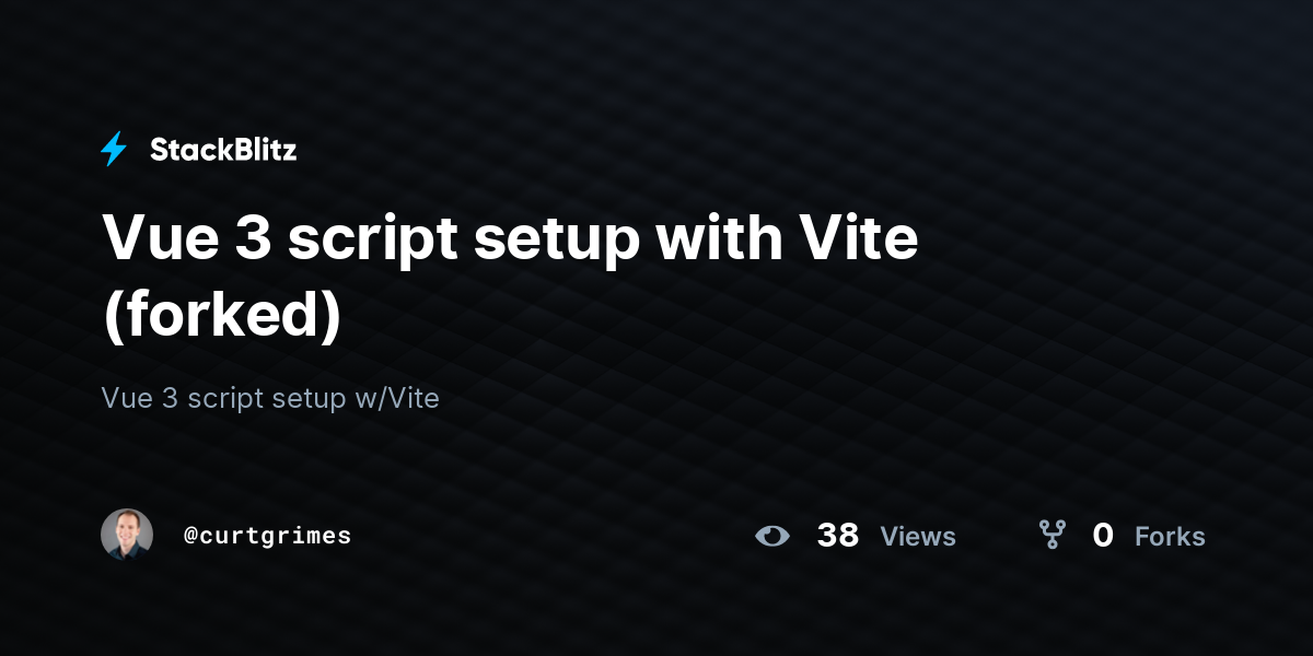Vue 3 script setup with Vite (forked) - StackBlitz Vue 3 script setup with Vite (forked) - StackBlitz