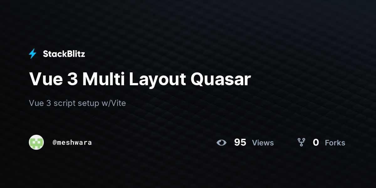 Vue 3 Multi Layout Quasar - StackBlitz