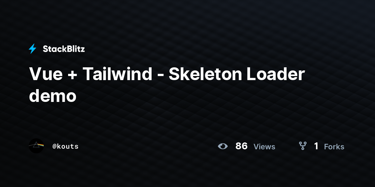 Vue + Tailwind - Skeleton Loader demo - StackBlitz