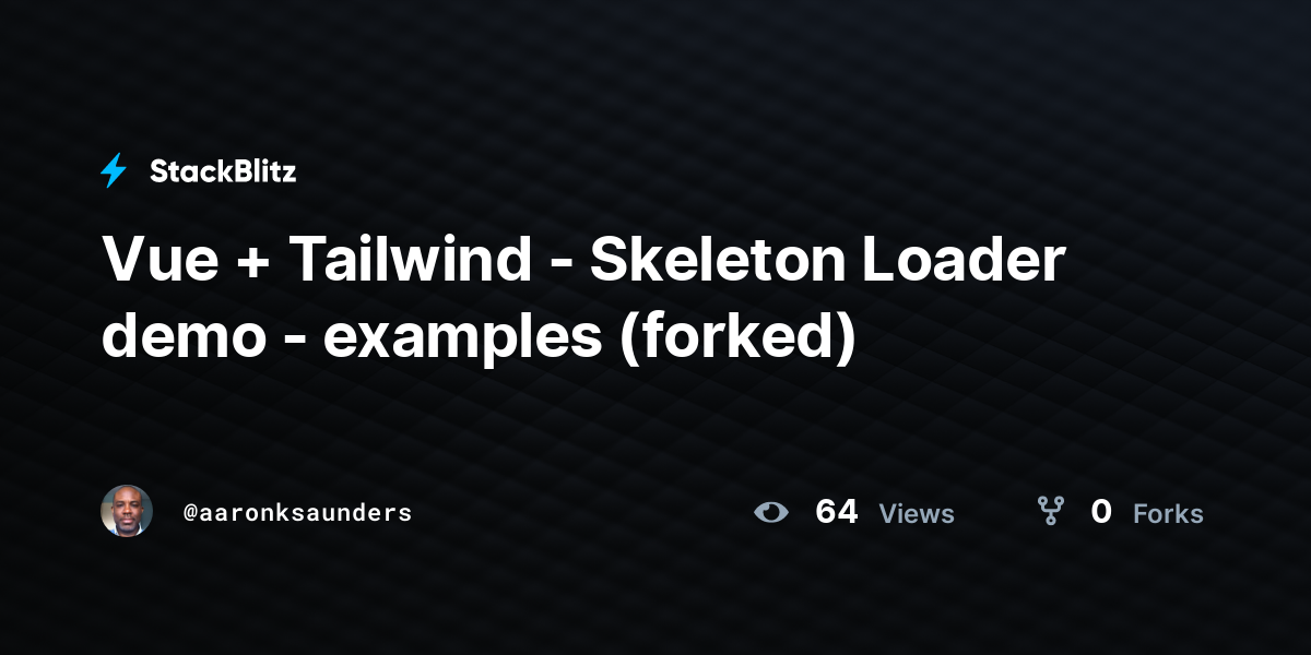 Vue + Tailwind - Skeleton Loader demo - examples (forked) - StackBlitz