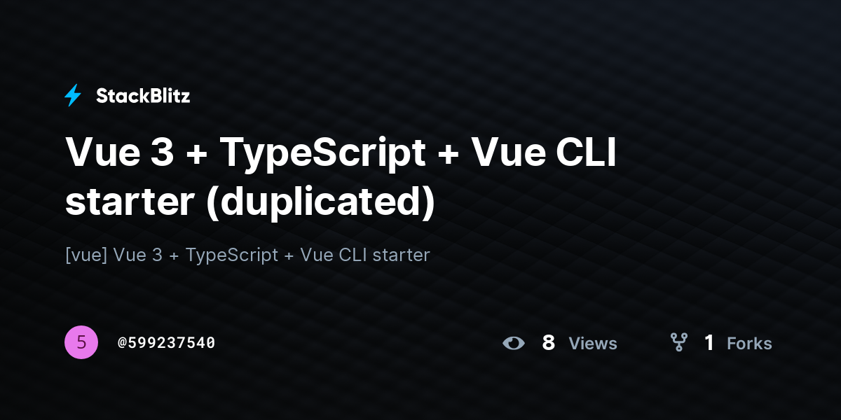 Vue 3 + TypeScript + Vue CLI starter (duplicated) - StackBlitz