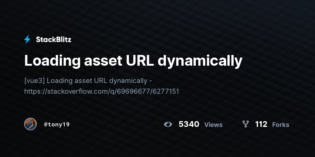 Loading asset URL dynamically - StackBlitz Loading asset URL dynamically - StackBlitz