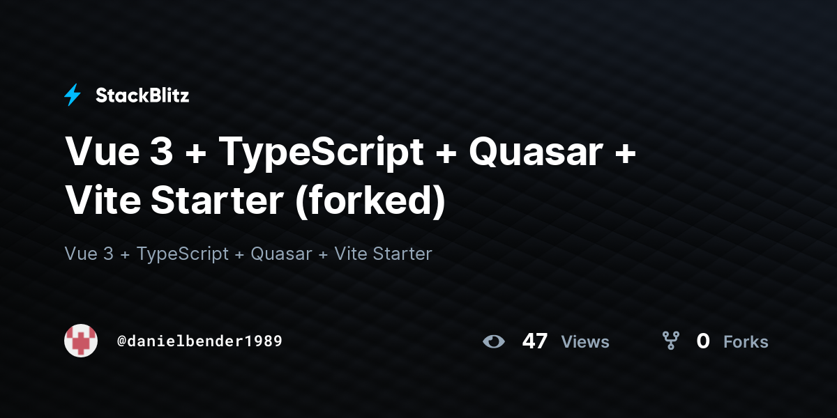 Vue 3 + TypeScript + Quasar + Vite Starter (forked) - StackBlitz Vue 3 + TypeScript + Quasar + Vite Starter (forked) - StackBlitz