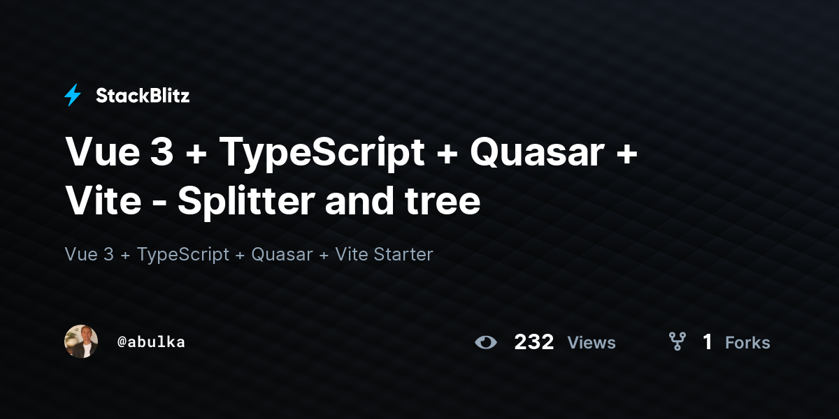 Vue 3 + TypeScript + Quasar + Vite - Splitter and tree - StackBlitz Vue 3 + TypeScript + Quasar + Vite - Splitter and tree - StackBlitz