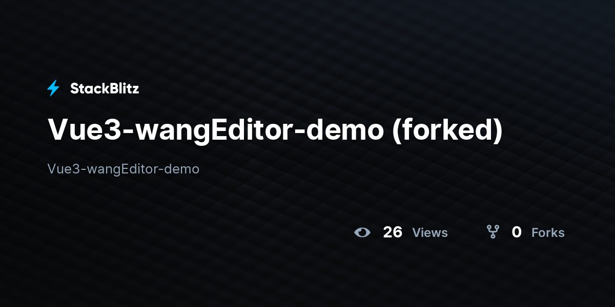 Vue3-wangEditor-demo (forked) - StackBlitz