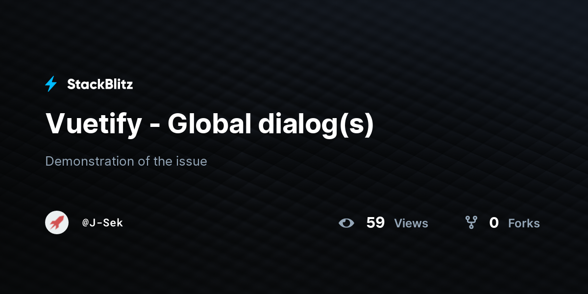 Vuetify - Global dialog(s) - StackBlitz Vuetify - Global dialog(s) - StackBlitz