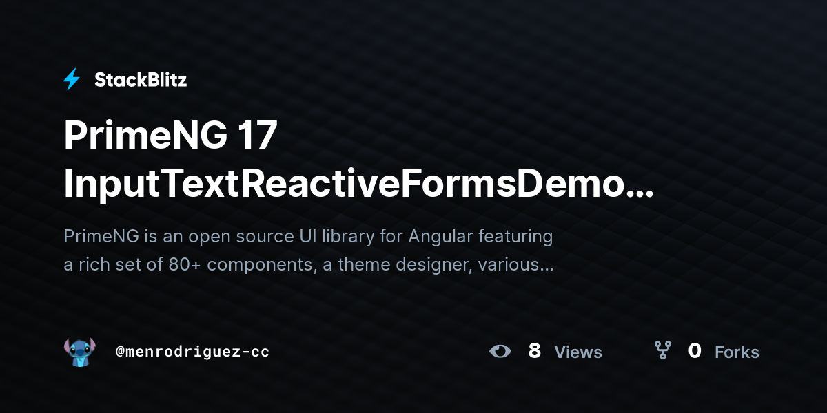 PrimeNG 17 InputTextReactiveFormsDemo (forked) - StackBlitz