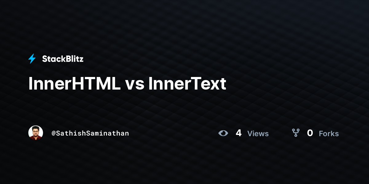 InnerHTML vs InnerText - StackBlitz
