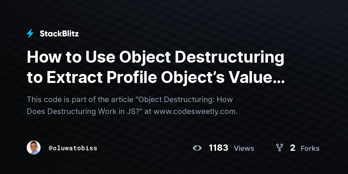 How to Use Object Destructuring to Extract Profile Object’s Values into ...