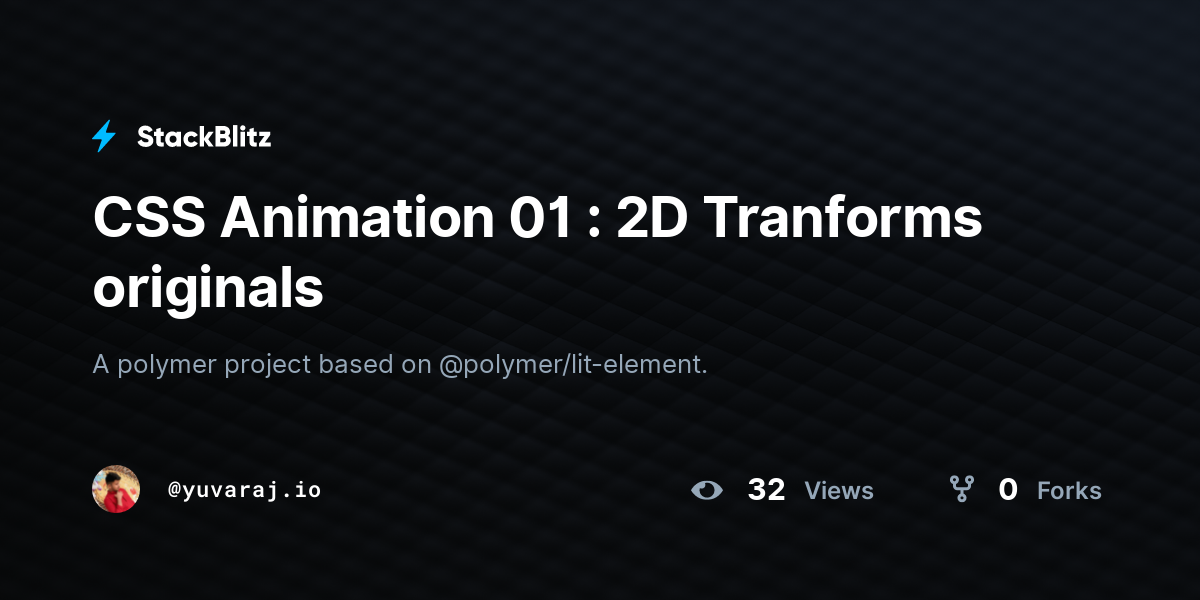 CSS Animation 01 : 2D Tranforms originals - StackBlitz