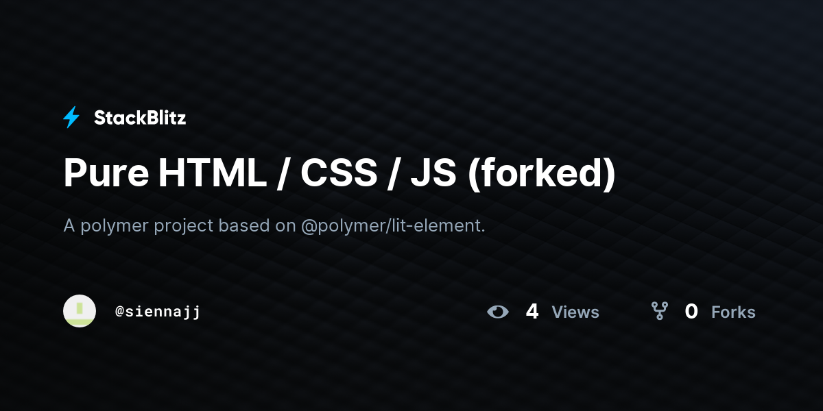 Pure HTML / CSS / JS (forked) - StackBlitz