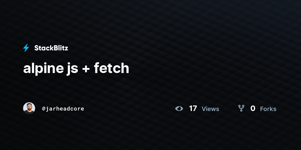 alpine js + fetch - StackBlitz